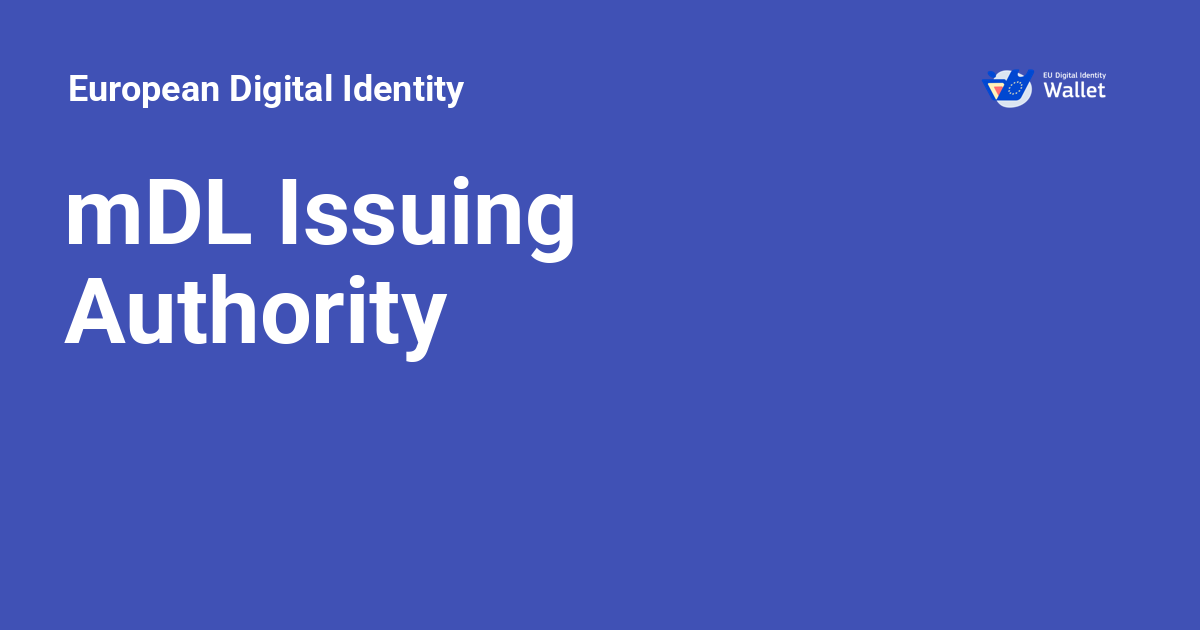 mDL Issuing Authority - European Digital Identity
